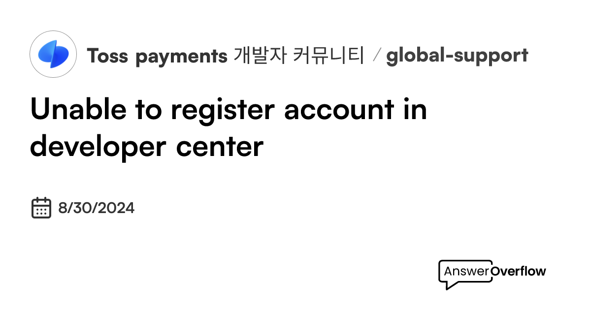 Unable to register account in developer center - Toss payments 개발자 커뮤니티